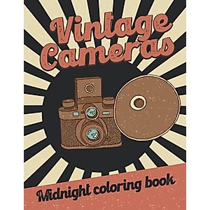 Midnight Vintage Cameras Coloring Book: Incredible Coloring Pages On Black Background For Kids, Adults To Color | Relaxation & Stress Relief