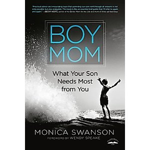 Boy Mom: What Your Son Needs Most from You