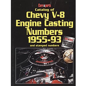 Catalog of Chevy V-8 Engine Casting Numbers 1955-1993 (Matching Numbers Series)