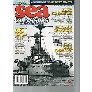 SEA CLASSICS MAGAZINE, WHERE HISTORY SETS SAIL, MAY 2018, VOL. 51, NO. 5 ~