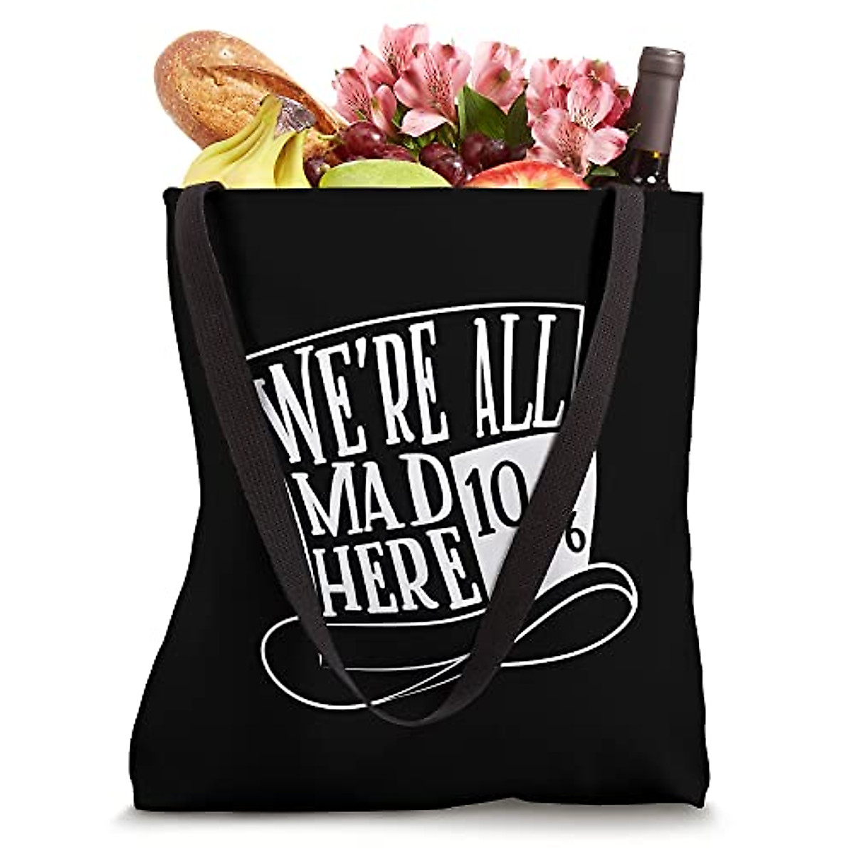 Alice In Wonderland - Mad Hatter - We're All Mad Here Tote Bag