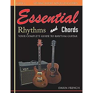 Essential Rhythms and Chords: Your Complete Guide for Rhythm Guitar (Essential Guitar)