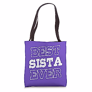 Funny Best Sista Ever Gifts for Sistas Women Sisters Girl Tote Bag
