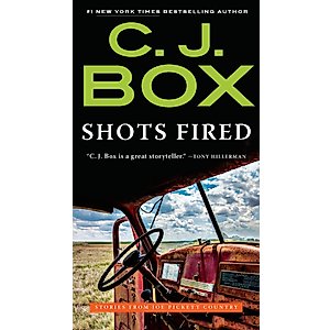 Shots Fired: Stories from Joe Pickett Country (A Joe Pickett Novel)