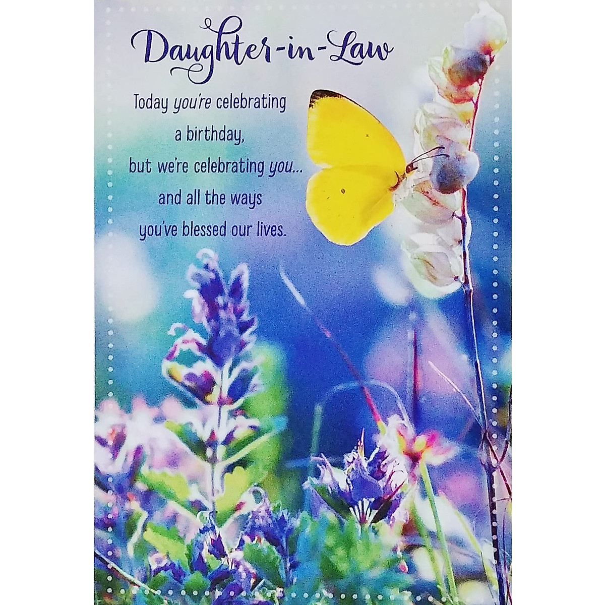 Greeting Card Daughter-in-Law Today You're Celebrating A Birthday But We're Celebrating You And All The Ways You've Blessed Our Lives So Grateful That You're A Part Of This Family