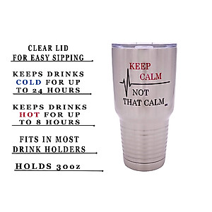 Funny Keep Calm Not That Calm 30oz Large Travel Tumbler Mug Cup w/Lid Vacuum Insulated Nurse Doctor Pharmacist Gift