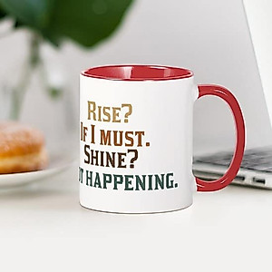 CafePress Rise And Shine? Umm.. No. Mug Ceramic Coffee Mug, Tea Cup 11 oz