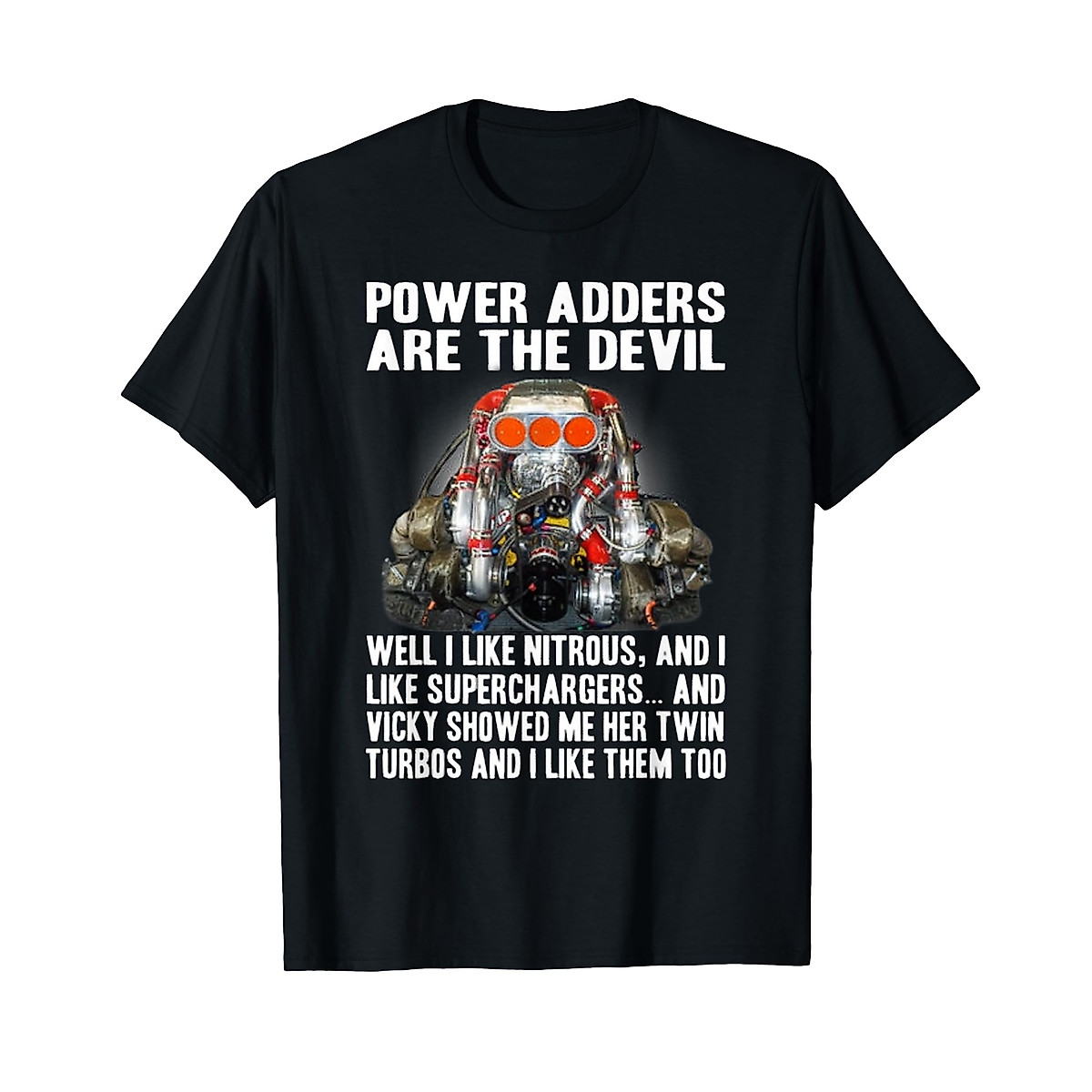 Power Adders Are The Devil Well I Like Nitrous Mechanic T-Shirt