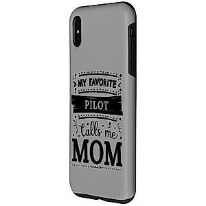 iPhone XS Max My favorite Pilot calls me mom Pilot mom Case