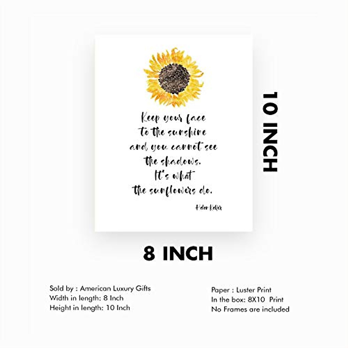 Helen Keller Quotes-"Keep Your Face to the Sunshine-What Sunflowers Do" Inspirational Wall Art-8 x 10" Typographic Art Print w/Sunflower Image-Ready to Frame. Modern Home-Office-Studio-School Decor!