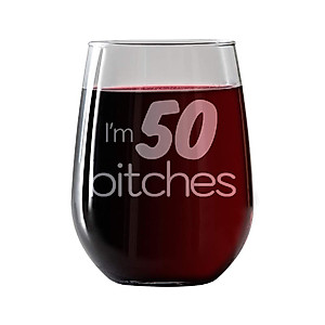 IT'S A SKIN I'm 50 Bitches |Stemless Wine Glass 17oz for red and white wine - Great Gift for Her, Him Travel includes free wine/food pairing card
