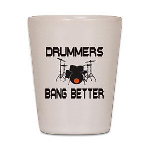CafePress Drummers Bang Unique and Funny Shot Glass
