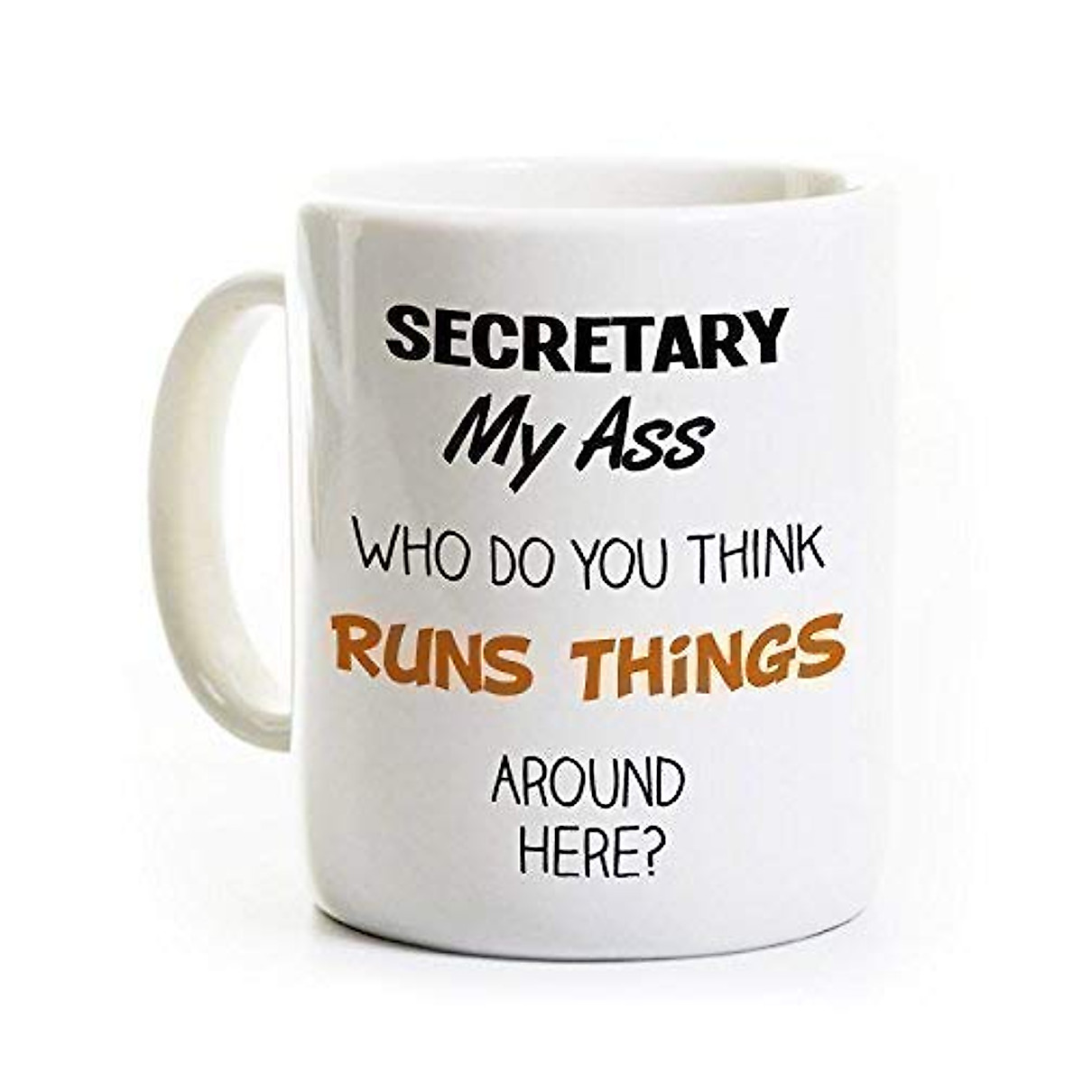 Funny Secretary Coffee Mug - Secretary My Ass - Ceramic