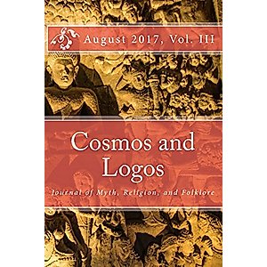 Cosmos and Logos: Journal of Myth, Religion, and Folklore (August 2017)