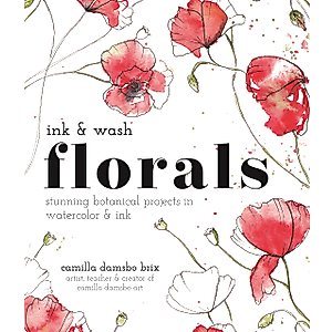 Ink and Wash Florals: Stunning Botanical Projects in Watercolor and Ink