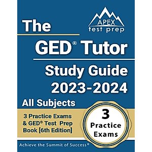 The GED Tutor Study Guide 2023 - 2024 All Subjects: 3 Practice Exams and GED Test Prep Book: [6th Edition]