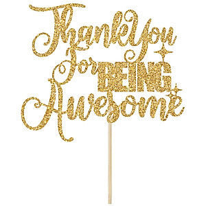 Thank You for Being Awesome Cake Topper, Farewell Cake Decorations, Graduation/Friendship/Going Away/Retirement Party Decorations, Gold Glitter