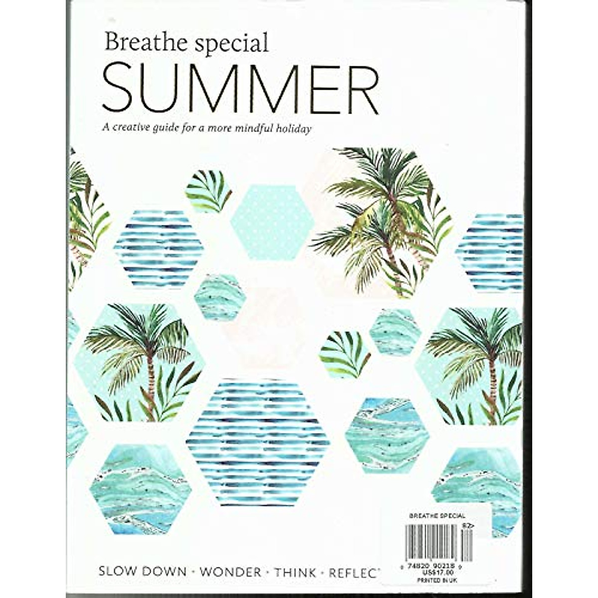 BREATHE SPECIAL SUMMER A CREATIVE GUIDE FOR A MORE MINDFUL HOLIDAY ISSUE, 2018