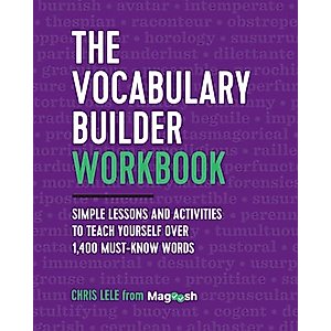 The Vocabulary Builder Workbook: Simple Lessons and Activities to Teach Yourself Over 1,400 Must-Know Words