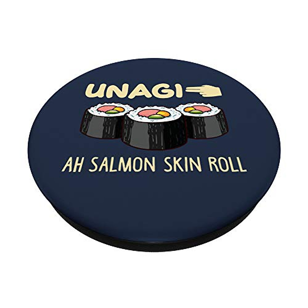 Unagi Mindfulness Total Awareness Funny Ah Salmon Skin Roll PopSockets Swappable PopGrip