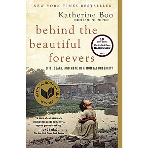 Behind the Beautiful Forevers: Life, Death, and Hope in a Mumbai Undercity