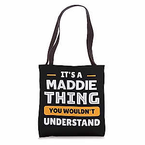 It's A Maddie Thing You Wouldn't Understand Custom Tote Bag