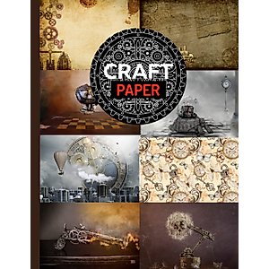 Steampunk Scrapbook Paper: Printed Double Sided Craft Paper, 8.5" x 11" 40 Pages, Decorative Craft Paper for Junk Journals, Perfect Gift for Birthdays and Christmas.