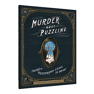 Murder Most Puzzling: Twenty Mysterious Cases to Solve