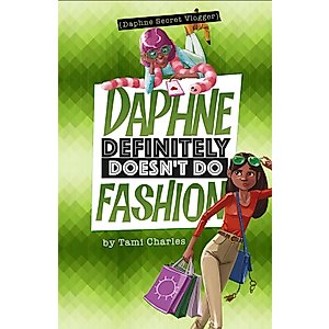 Daphne Definitely Doesn't Do Fashion (Daphne, Secret Vlogger) (Daphne, Secret Vlogger, 3)