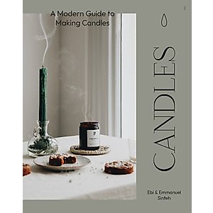 Candles: A Modern Guide to Making Soy Candles