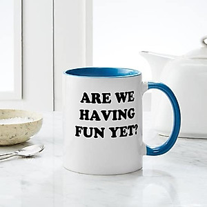 CafePress Are We Having Fun Yet? Mug Ceramic Coffee Mug, Tea Cup 11 oz