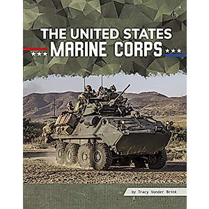 The United States Marine Corps (All About Branches of the U.s. Military)