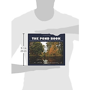 The Pond Book: A Complete Guide to Site Planning, Design and Management of Small Lakes and Ponds