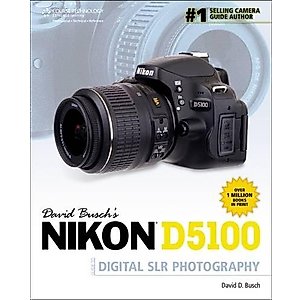 David Busch's Nikon D5100 Guide to Digital SLR Photography (David Busch's Digital Photography Guides)