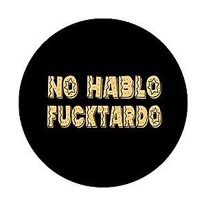 No Hablo Fucktardo Funny Offensive Saying Mens Graphic PopSockets PopGrip: Swappable Grip for Phones & Tablets