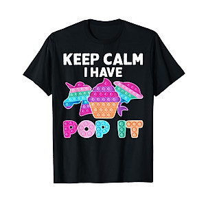 Keep calm i have pop it Girl Pop Fidget Toys Graphic Unicorn T-Shirt