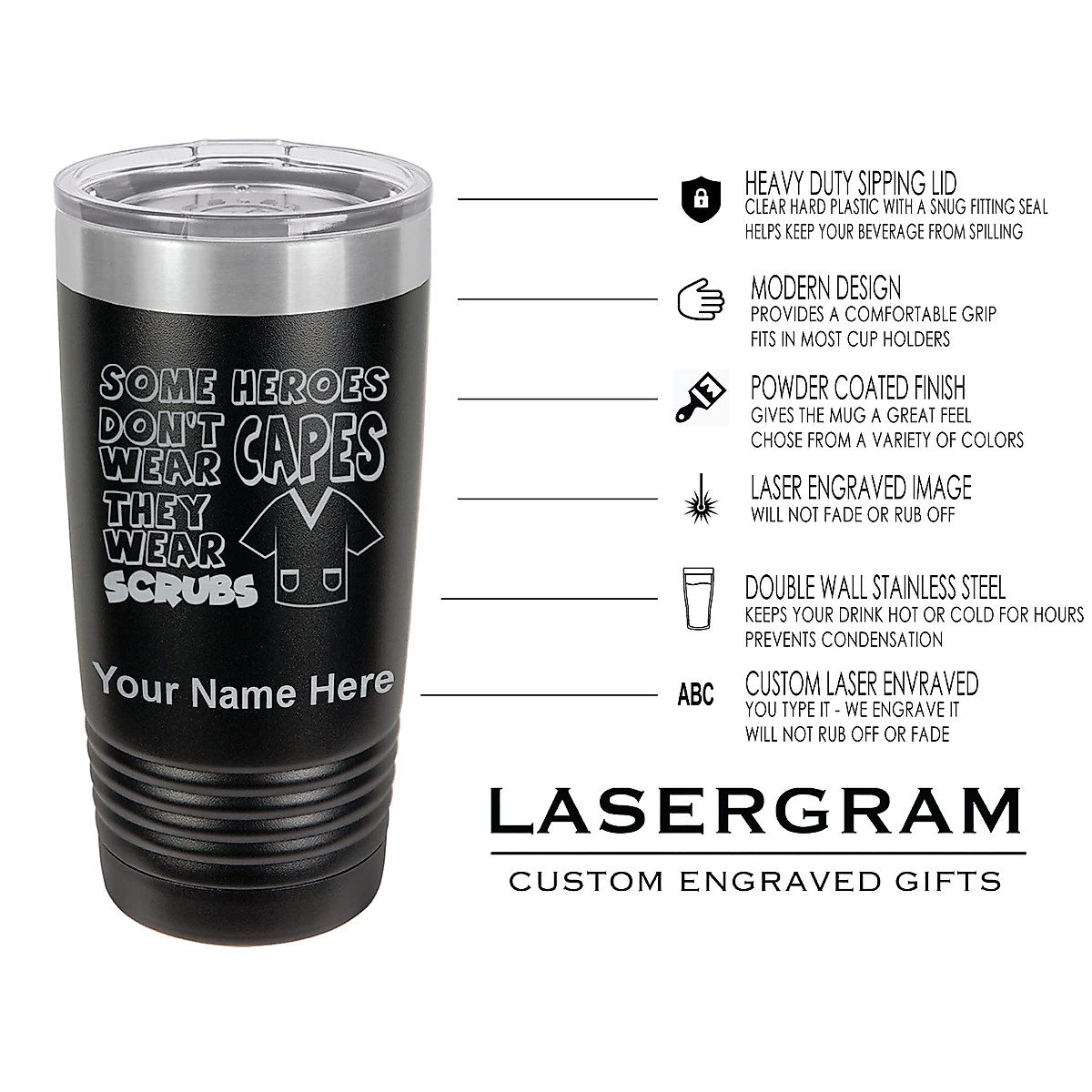 LaserGram 20oz Tumbler Mug | Some Heroes don't Wear Capes, They Wear Scrubs | Personalized Engraving Included (Black)