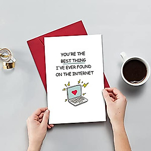 Funny Anniversary Card for Boyfriend Girlfriend, Internet Dating Valentines Day Card Gift, Best Thing I've Ever Found on The Internet