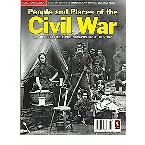 PEOPLE AND PLACES OF THE CIVIL WAR, FALL, 2013 COLLECTOR'S EDITION