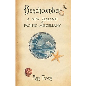Beachcomber: A New Zealand & Pacific Miscellany