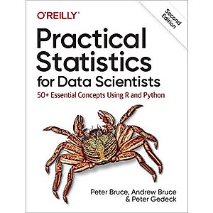 Practical Statistics for Data Scientists: 50+ Essential Concepts Using R and Python