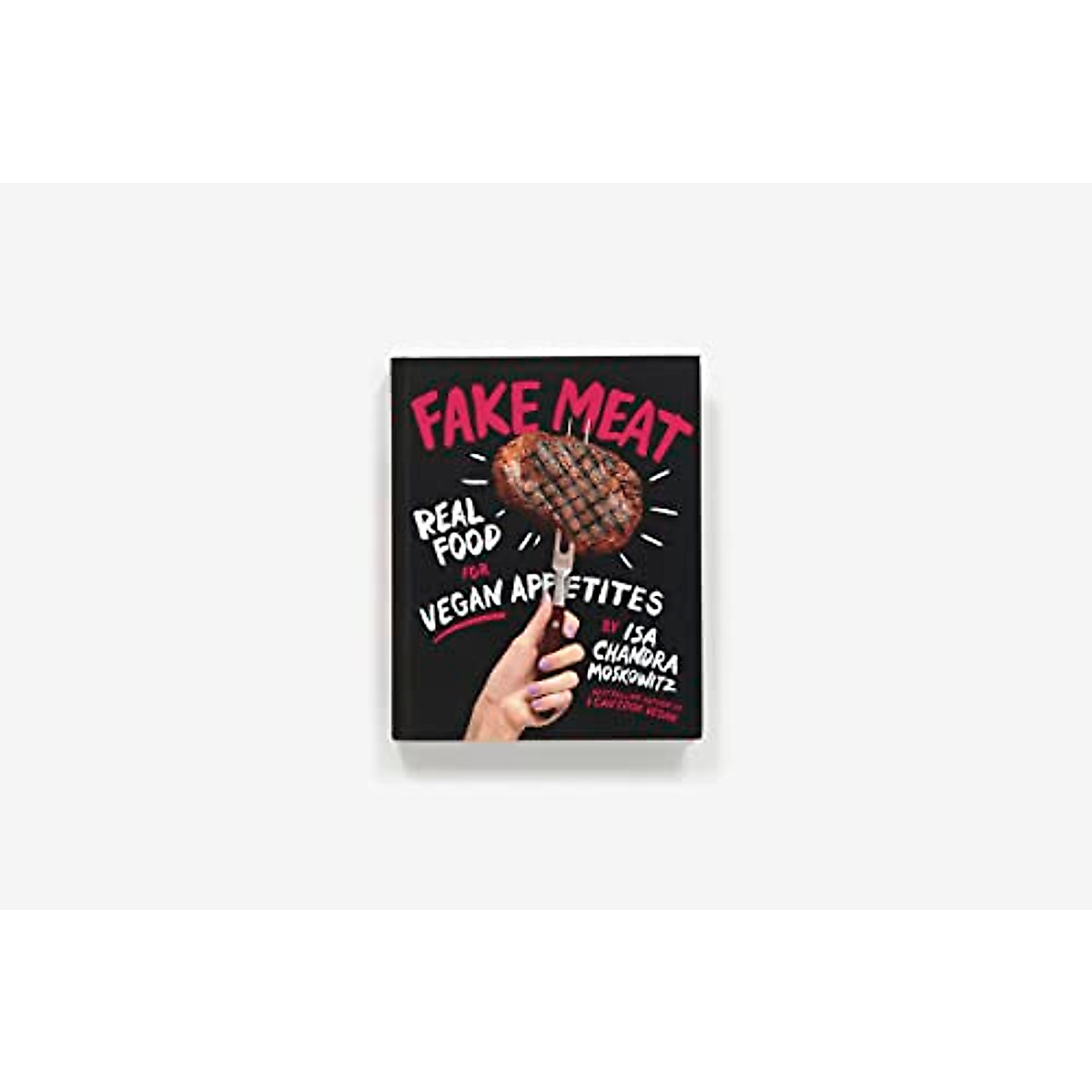 Fake Meat: Real Food for Vegan Appetites