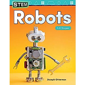 Teacher Created Materials 27344 STEM Robots 3-D Shapes (Stem: Mathematics Readers)