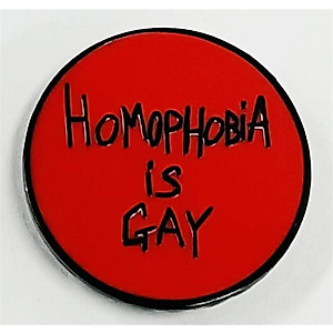 Homophobia is Gay Brooch Pin Custom Cute Brooches Shirt Lapel Teacher Tote Bag Backpacks Badge Cartoon Gift Brooches Pins for Women