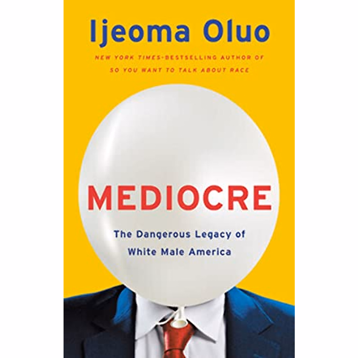 Mediocre: The Dangerous Legacy of White Male America