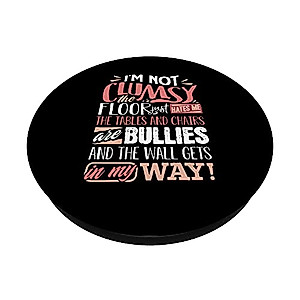 I'm Not Clumsy The Floor Hates Me - Funny Clumsy Person PopSockets Swappable PopGrip