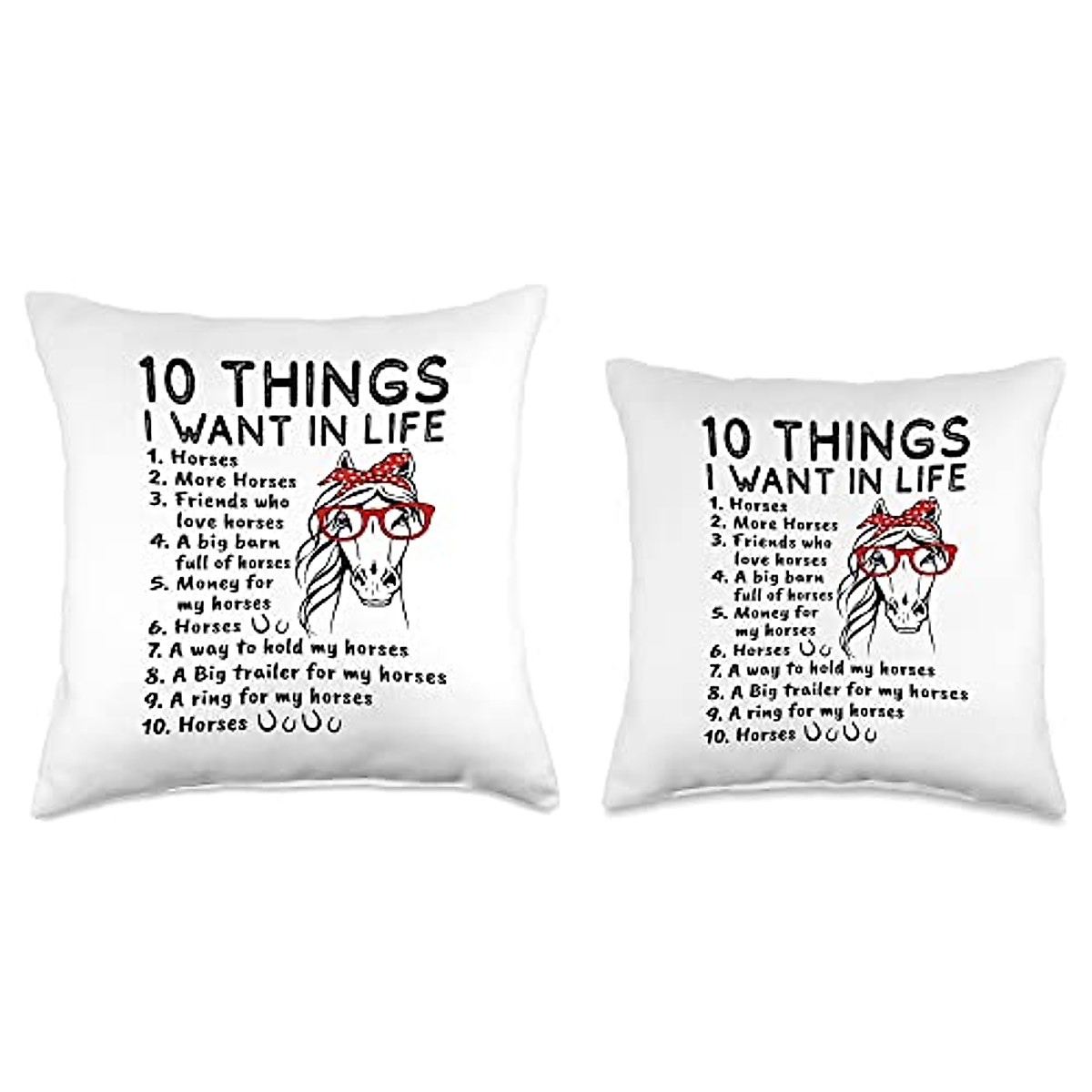 10 things I want in life horses Tee 10 Things I Want in Life Horses Throw Pillow, 18x18, Multicolor