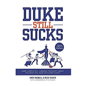 Duke Still Sucks: More Completely Unbiased Thoughts About the Most Evil Team on Planet Earth
