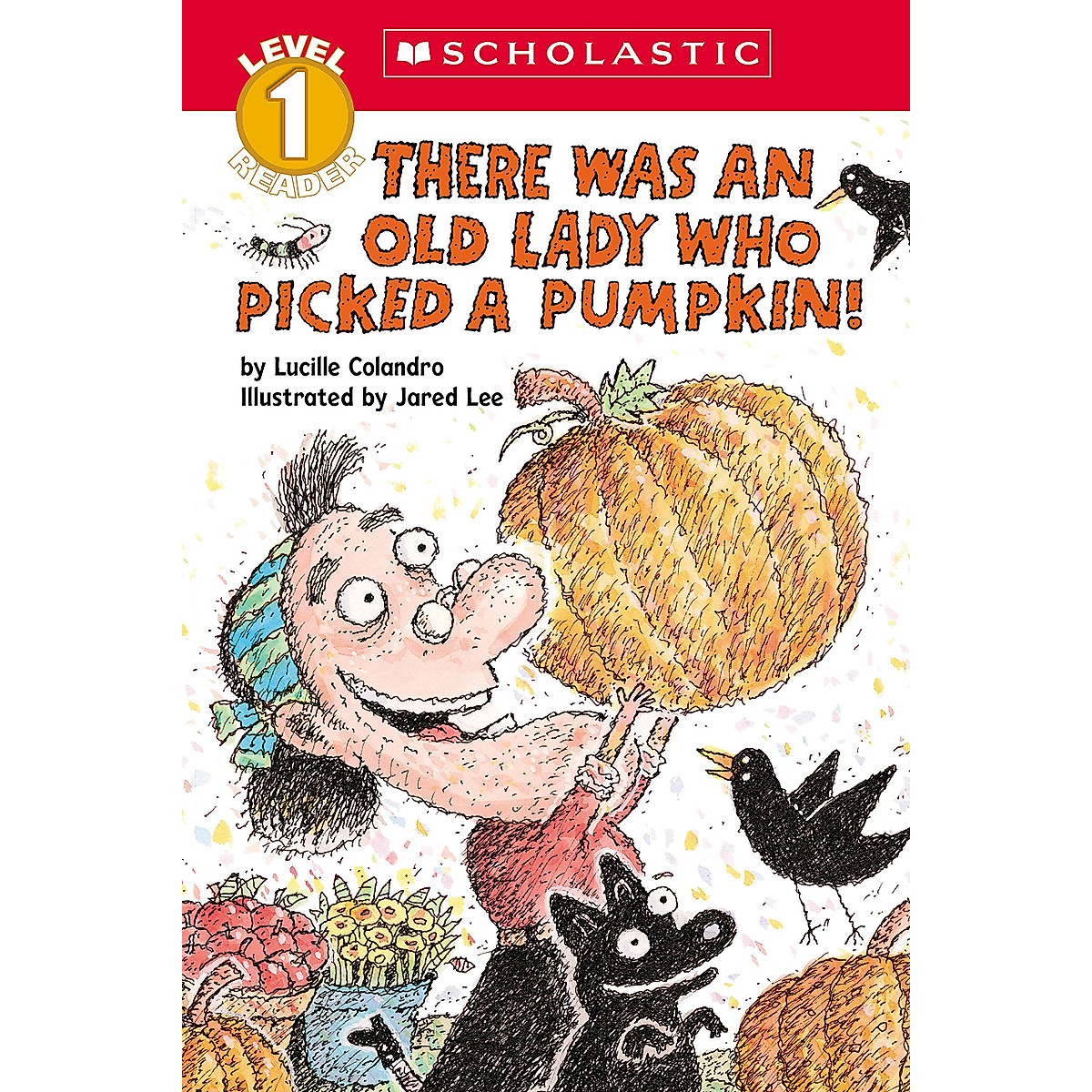 There Was an Old Lady Who Picked a Pumpkin! (Scholastic Reader, Level 1)