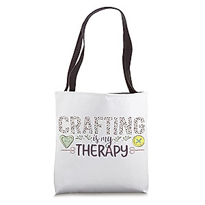 Crafting Is My Therapy Craft Crafter Tote Bag
